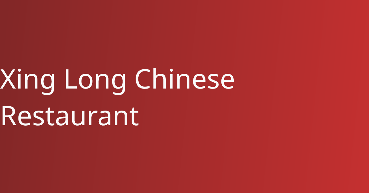 Best Chinese in North Stonington, CT | Xing Long Chinese Restaurant ...